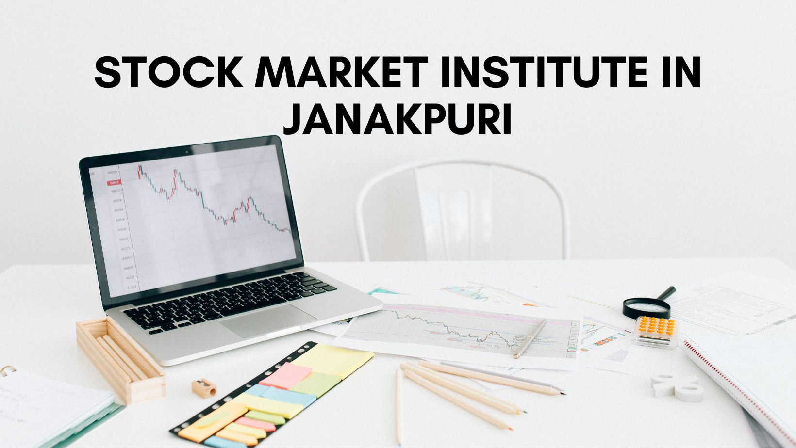 Best Stock Market Institutes in Janakpuri, Delhi: Make an Informed ...